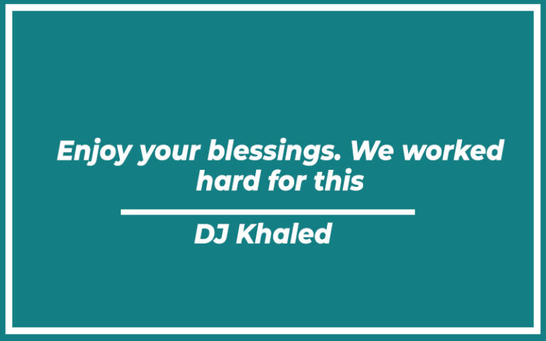 27 Top DJ Khalid Quotes (with Explanation) - Life Success Journal