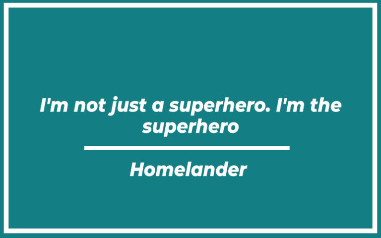 27 Top Homelander Quotes (with Explanation) - Life Success Journal