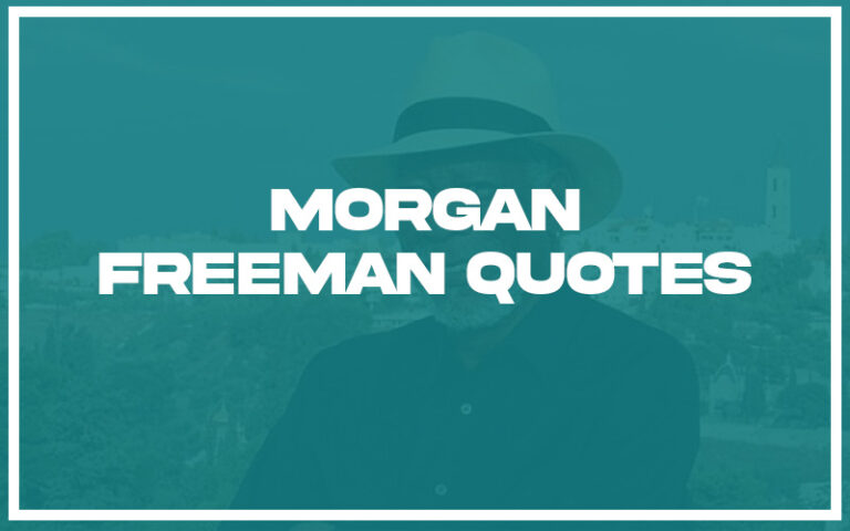 28 Top Morgan Freeman Quotes (With Explanations) - Life Success Journal
