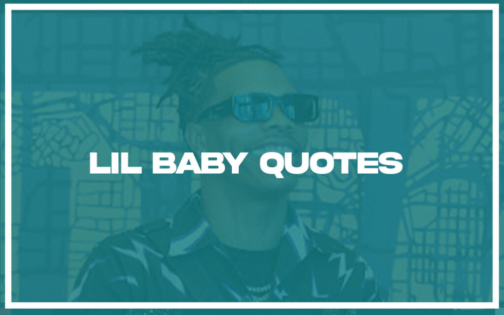 27 Top Lil Baby Quotes (with Explanations) - Life Success Journal