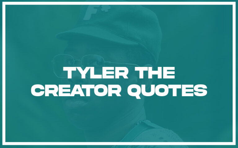 27 Top Tyler the Creator Quotes (with Explanations) - Life Success Journal