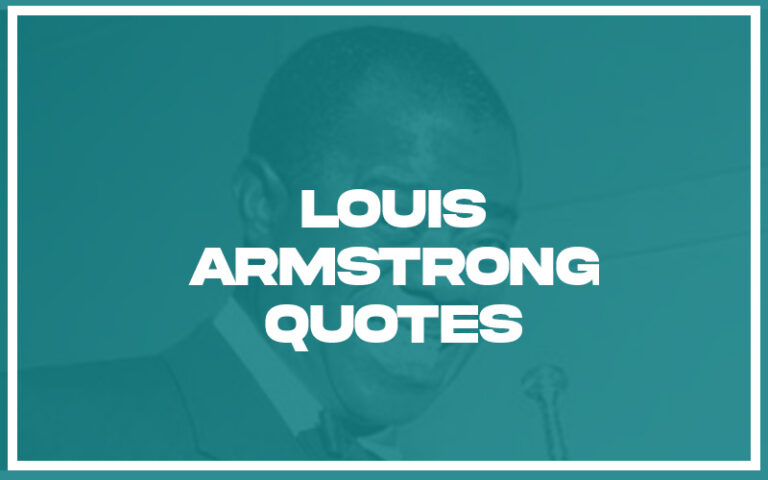 27 Top Louis Armstrong Quotes (with Explanation) - Life Success Journal