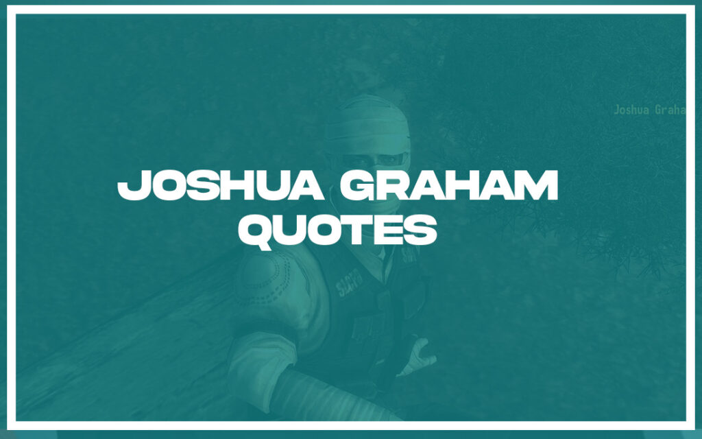 27 Top Joshua Graham Quotes (with Commentary) - Life Success Journal