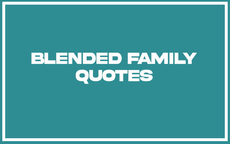 27 Top Blended Family Quotes (with Explanation) - Life Success Journal