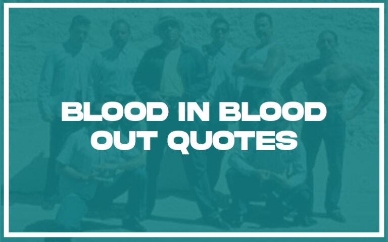 27 Top Blood in Blood out Quotes (with Explanation) - Life Success Journal