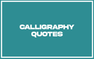 27 Top Calligraphy Quotes (with Explanation) - Life Success Journal