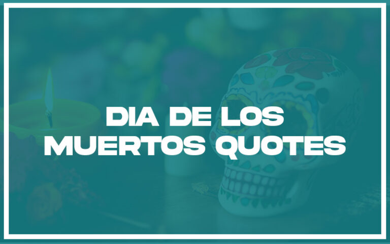 27 Top Dia de Los Muertos Quotes (with Explanation) - Life Success Journal