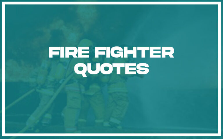 27 Top Fire Fighter Quotes (with Explanation) - Life Success Journal