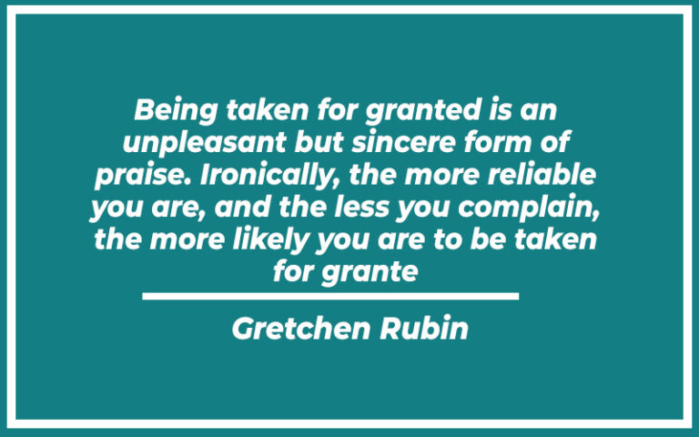 27 Top Taken For Granted Quotes (with Explanation) - Life Success Journal