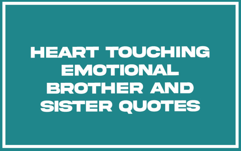 27 Top Heart Touching Emotional Brother and Sister Quotes (with ...