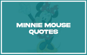 27 Top Minnie Mouse Quotes (with Explanation) - Life Success Journal