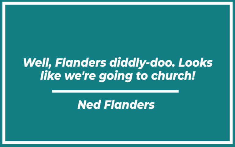 27 Top Ned Flanders Quotes (with Explanation) - Life Success Journal