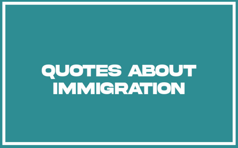 27 Top Quotes about Immigration (with Explanation) - Life Success Journal