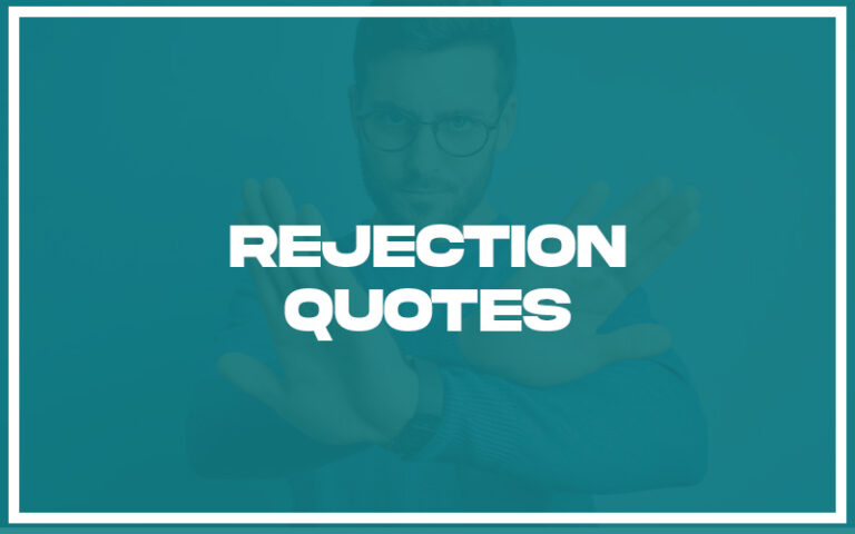 27 Top Rejection Quotes (with Explanation) - Life Success Journal