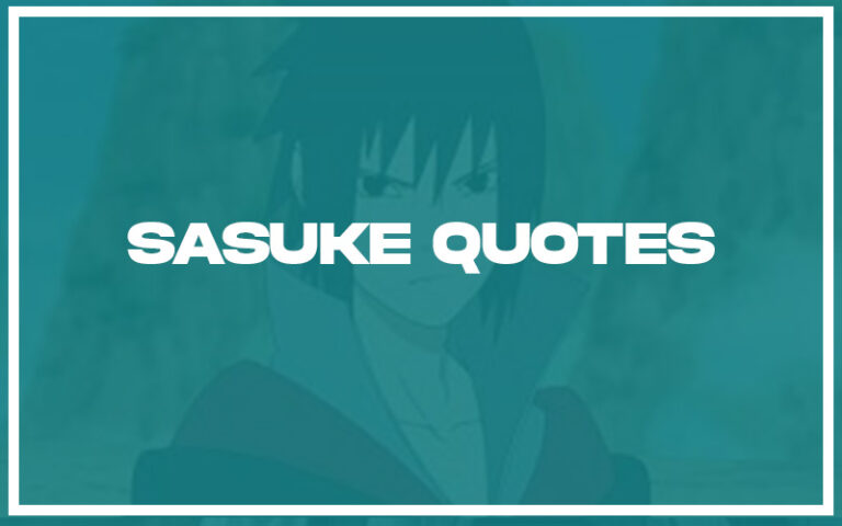 27 Top Sasuke Quotes (with Explanation) - Life Success Journal