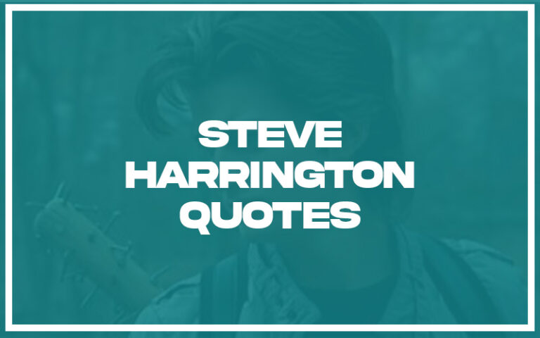 27 Top Steve Harrington Quotes (with Explanations) - Life Success Journal
