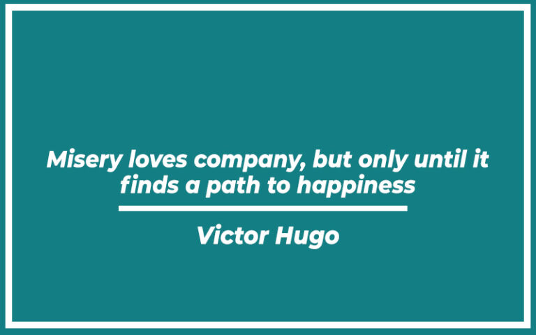27 Top Misery Loves Company Quotes (with Explanation) - Life Success ...
