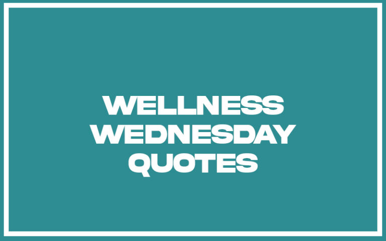 27 Top Wellness Wednesday Quotes (with Explanation) - Life Success Journal