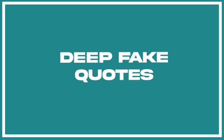 27 Top Deep Fake Quotes (with Explanation) - Life Success Journal