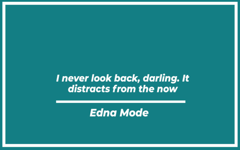 27 Top Edna Mode Quotes (with Explanations) - Life Success Journal