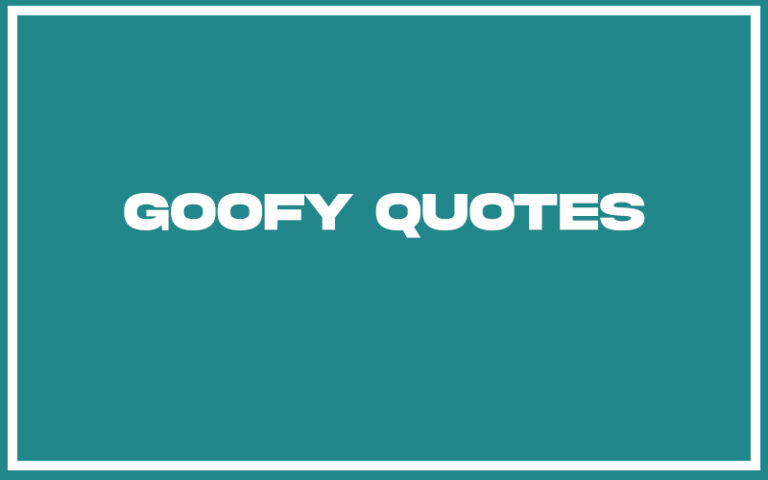 27 Top Goofy Quotes (with Explanation) - Life Success Journal