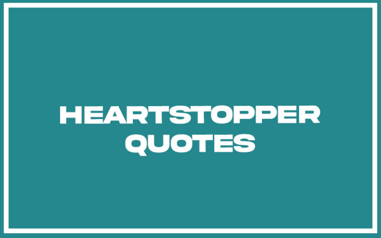 27 Top Heartstopper Quotes (with Explanation) - Life Success Journal