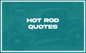 27 Top Hot Rod Quotes (with Explanations) - Life Success Journal