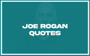 27 Top Joe Rogan Quotes (with Explanation) - Life Success Journal