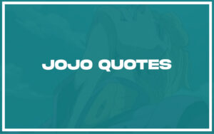 27 Top Jojo Quotes (with Explanations) - Life Success Journal