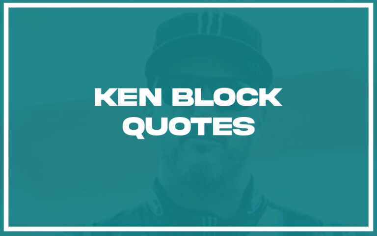 27 Top Ken Block Quotes (with Explanation) - Life Success Journal