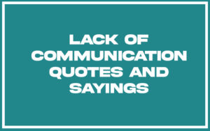 27 Top Lack of Communication Quotes and Sayings (with Explanation ...