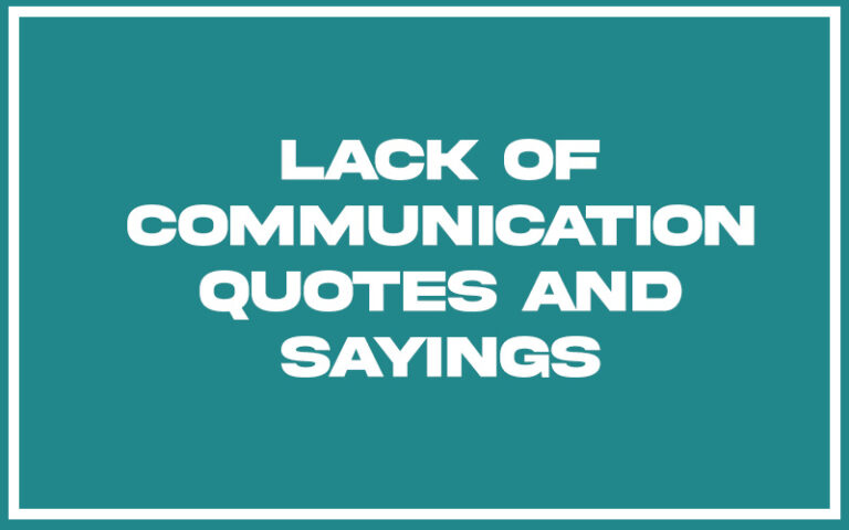 27 Top Lack of Communication Quotes and Sayings (with Explanation ...