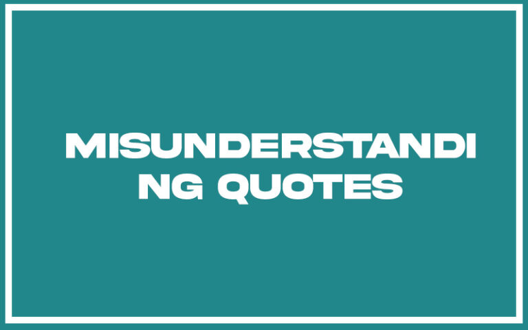 27 Top Misunderstanding Quotes (with Explanation) - Life Success Journal