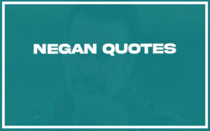 27 Top Negan Quotes (with Explanation) - Life Success Journal