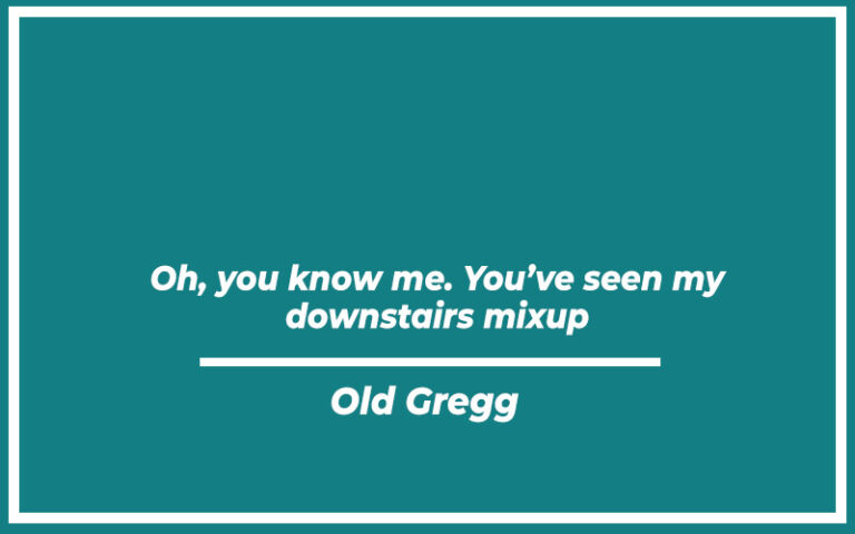 27 Top Old Gregg Quotes (with Explanations) - Life Success Journal