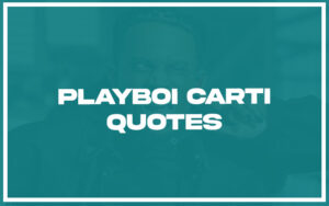 27 Top Playboi Carti Quotes (with Explanations) - Life Success Journal