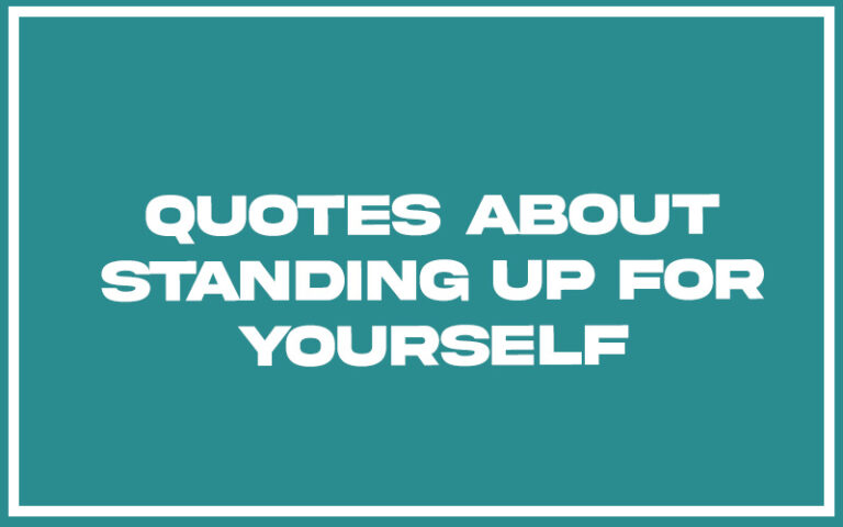 27 Top Quotes About Standing Up For Yourself (with Explanations) - Life ...