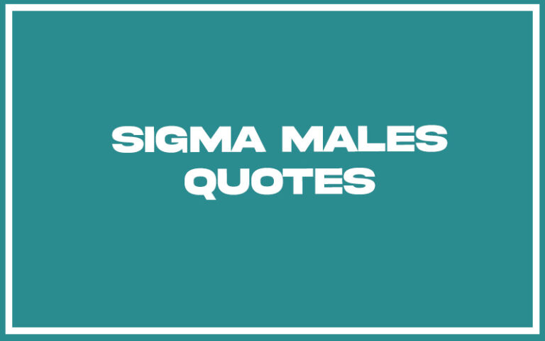 27 Top Sigma Males Quotes (with Explanations) - Life Success Journal
