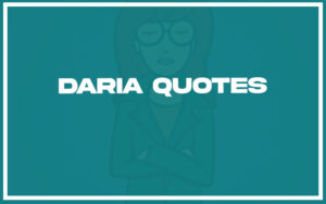 29 Top Daria Quotes (with Explanation) - Life Success Journal