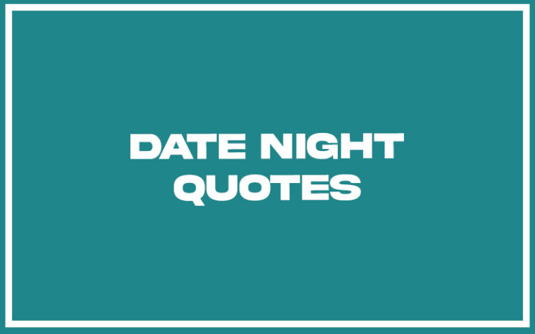 28 Top Date Night Quotes (with Explanation) - Life Success Journal