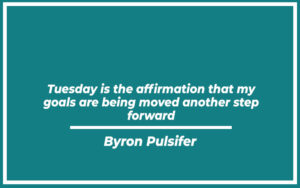 27 Top Terrific Tuesday Quotes (with Commentary) - Life Success Journal