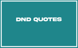 27 Top DND Quotes (with Explanation) - Life Success Journal