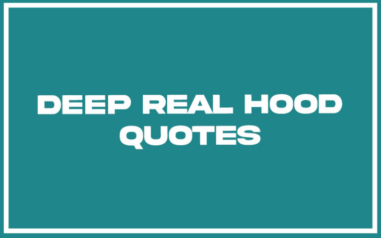 27 Top Deep Real Hood Quotes (with Explanation) - Life Success Journal
