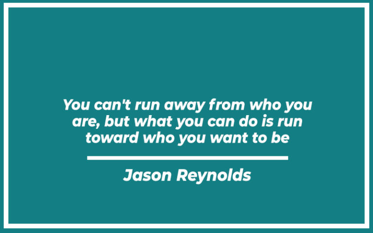 27 Top Jason Reynolds Quotes (with Explanation) - Life Success Journal
