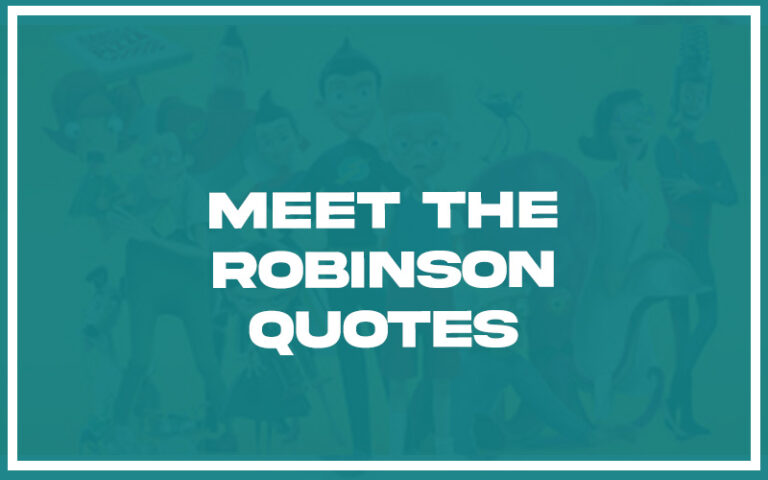27 Top Meet The Robinson Quotes (with Explanation) - Life Success Journal