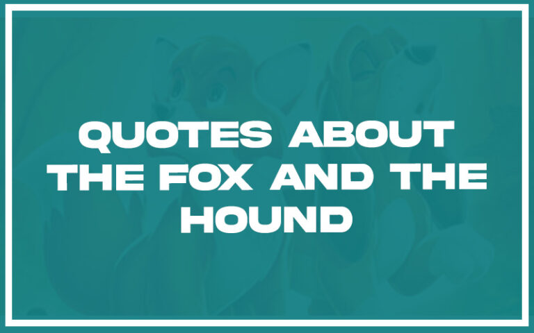 27 Top Quotes About The Fox And The Hound (with Explanation) - Life ...