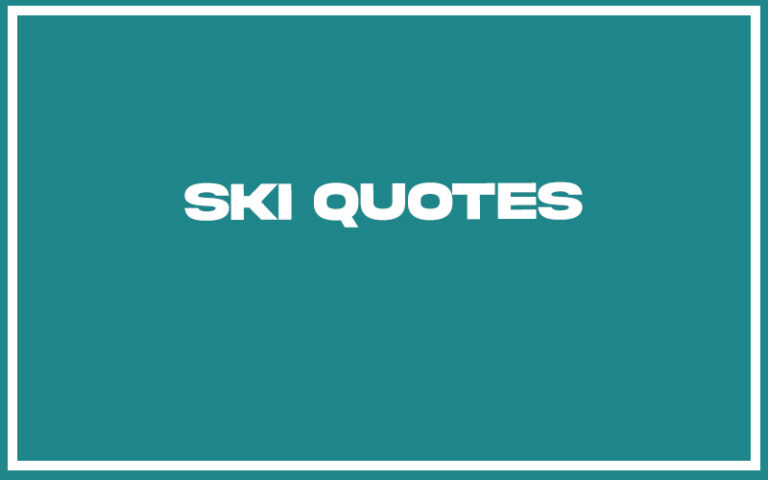 27 Top Ski Quotes (with Explanation) - Life Success Journal