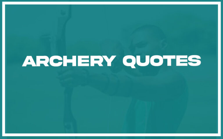 113 Best Archery Quotes (with Explanation) - Life Success Journal