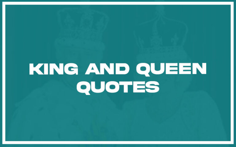 110+ Best King and Queen Quotes (with Explanation) - Life Success Journal
