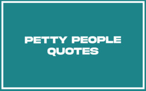 27 Top Petty People Quotes (with Explanation) - Life Success Journal